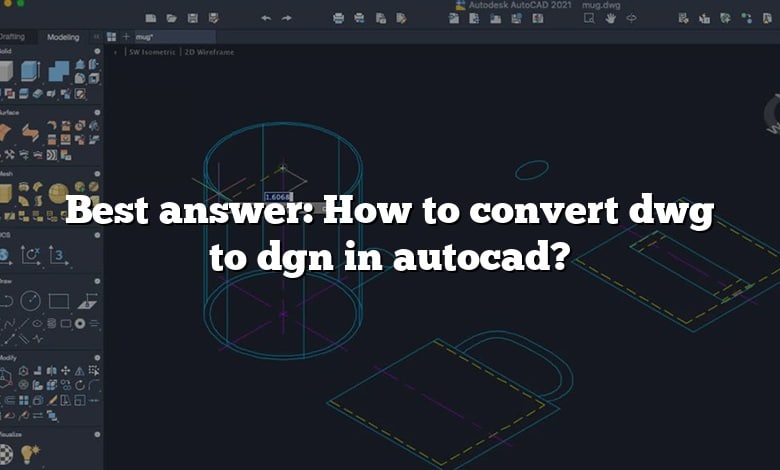 Best answer: How to convert dwg to dgn in autocad? - CADdikt