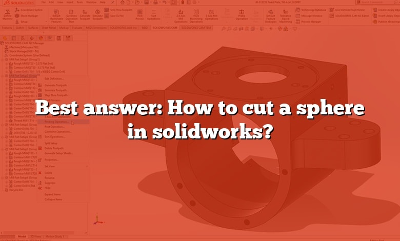 Best answer: How to cut a sphere in solidworks? - CADdikt