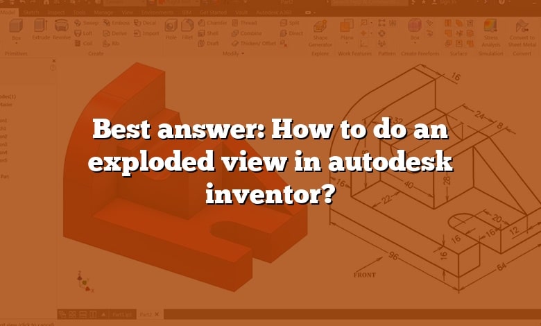 Best answer: How to do an exploded view in autodesk inventor? - CADdikt