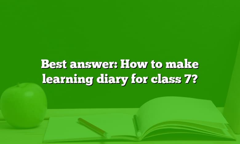 Best answer: How to make learning diary for class 7? - CADdikt