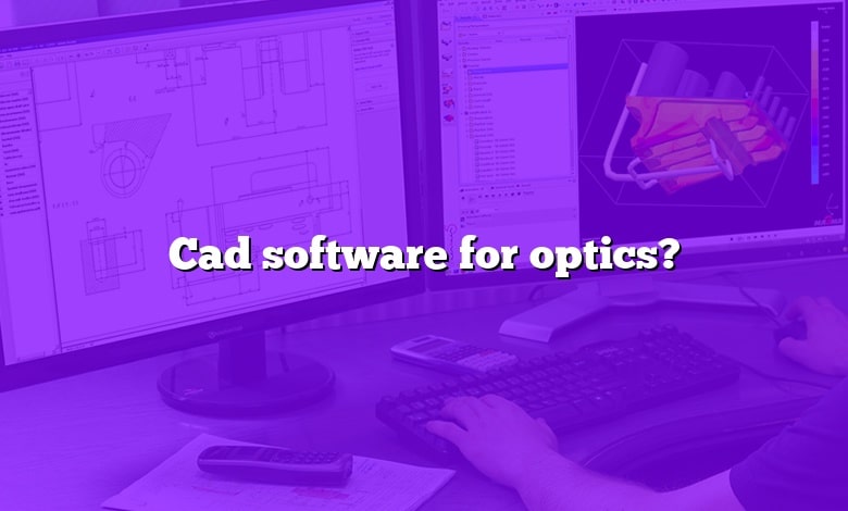 Cad Software For Optics Caddikt