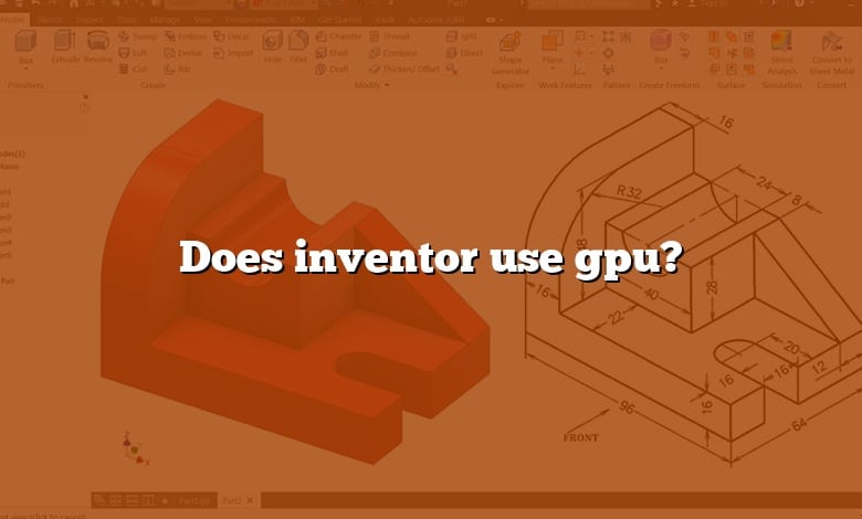 Does inventor use gpu? - CADdikt
