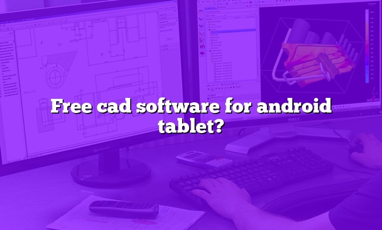 Free cad software for android tablet? - CADdikt