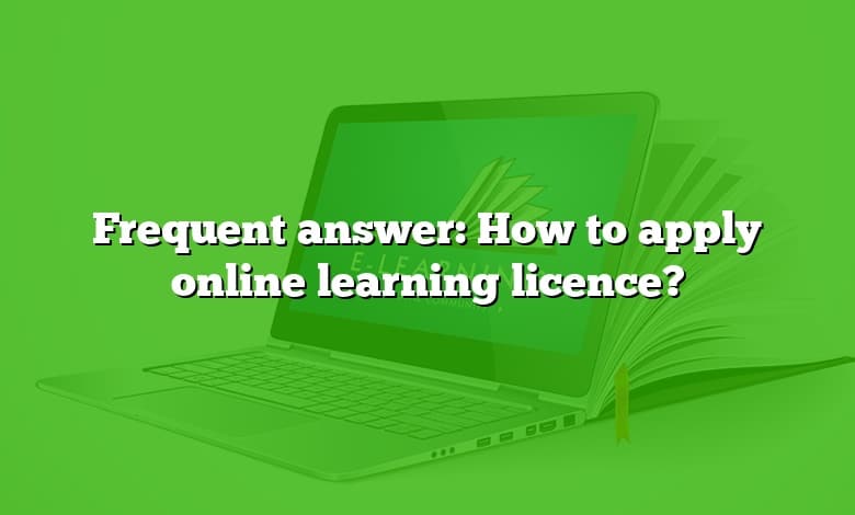 Frequent answer: How to apply online learning licence? - CADdikt