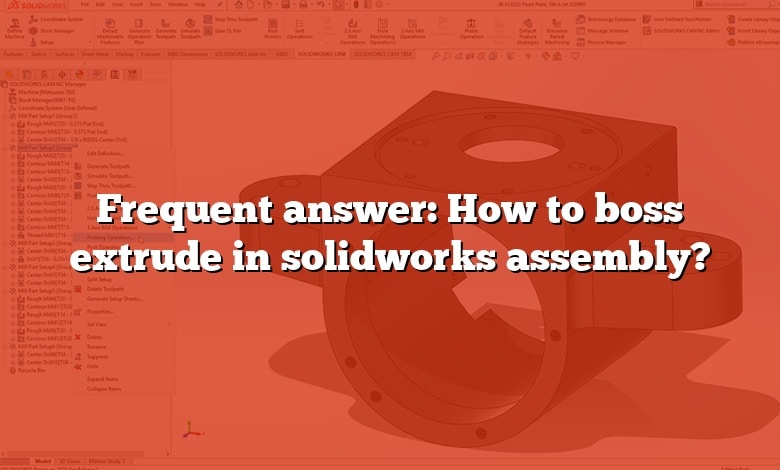 Frequent answer: How to boss extrude in solidworks assembly? - CADdikt