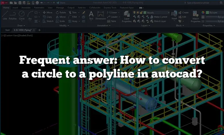 Frequent answer: How to convert a circle to a polyline in autocad? - CADdikt
