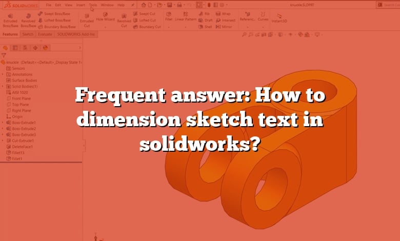 Frequent answer: How to dimension sketch text in solidworks? - CADdikt