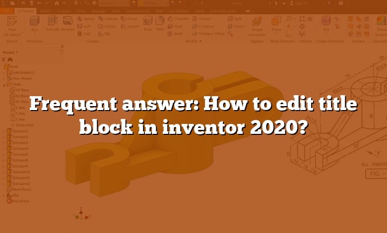 Frequent answer: How to edit title block in inventor 2020? - CADdikt