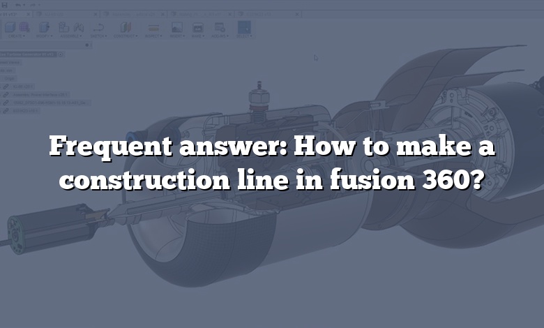 Frequent answer: How to make a construction line in fusion 360? - CADdikt
