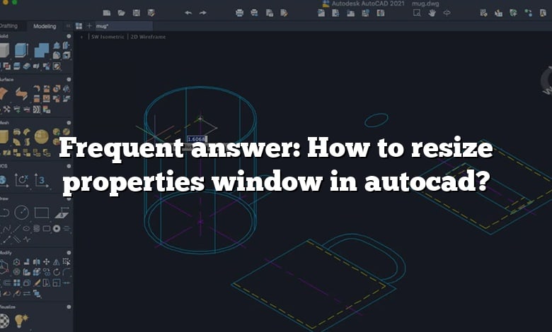 Frequent answer: How to resize properties window in autocad? - CADdikt