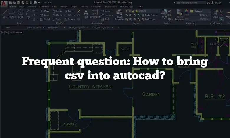 Frequent question: How to bring csv into autocad? - CADdikt