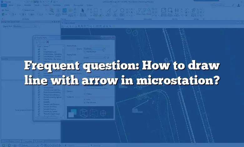 Frequent question: How to draw line with arrow in microstation? - CADdikt