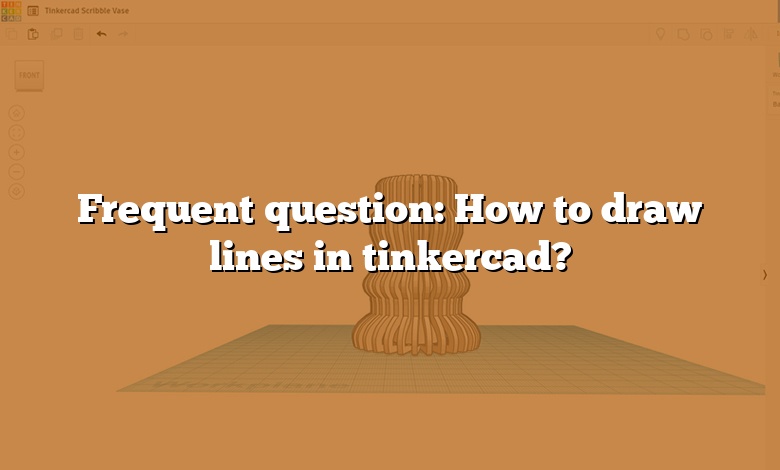 Frequent question: How to draw lines in tinkercad? - CADdikt