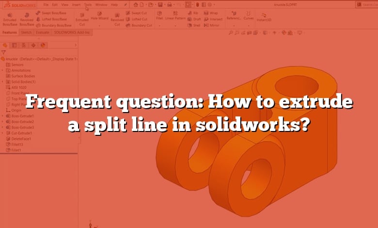 Frequent question: How to extrude a split line in solidworks? - CADdikt