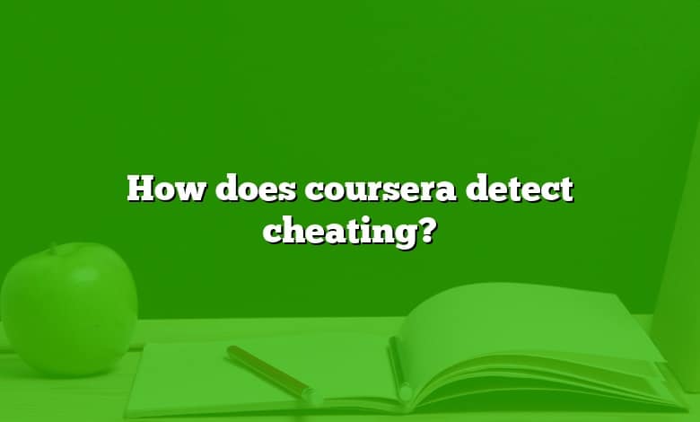 How does coursera detect cheating? - CADdikt