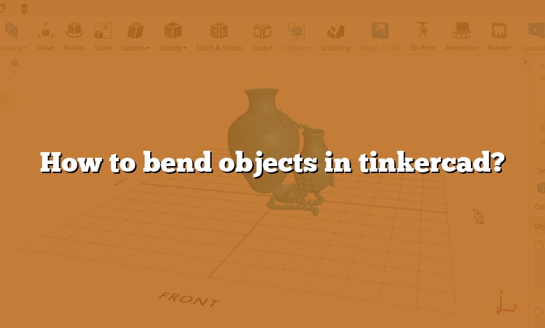 How to bend objects in tinkercad? - CADdikt