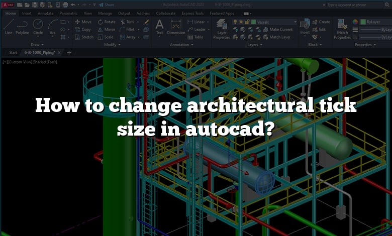 How to change architectural tick size in autocad? - CADdikt