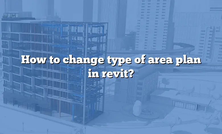 How to change type of area plan in revit? - CADdikt