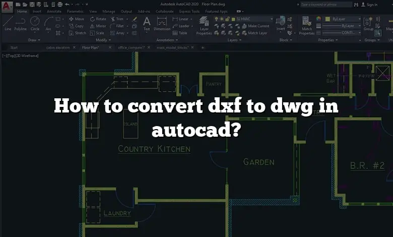 How to convert dxf to dwg in autocad? - CADdikt