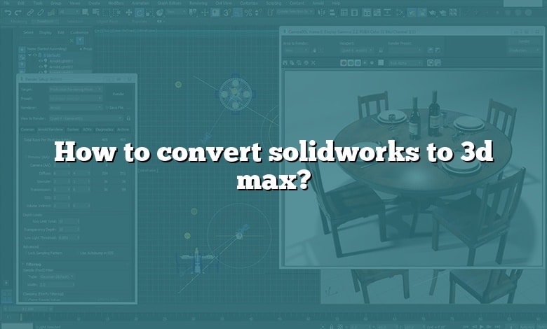 How to convert solidworks to 3d max? - CADdikt