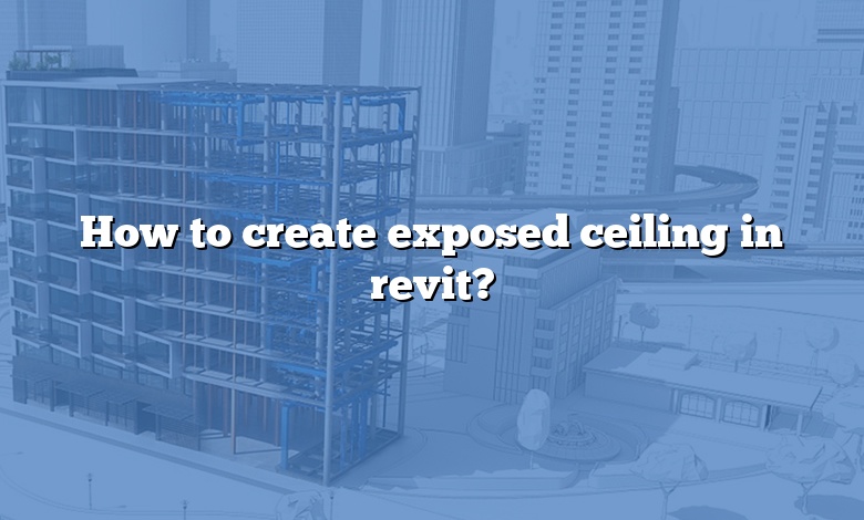 How to create exposed ceiling in revit? - CADdikt