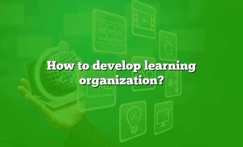 How to develop learning organization? - CADdikt