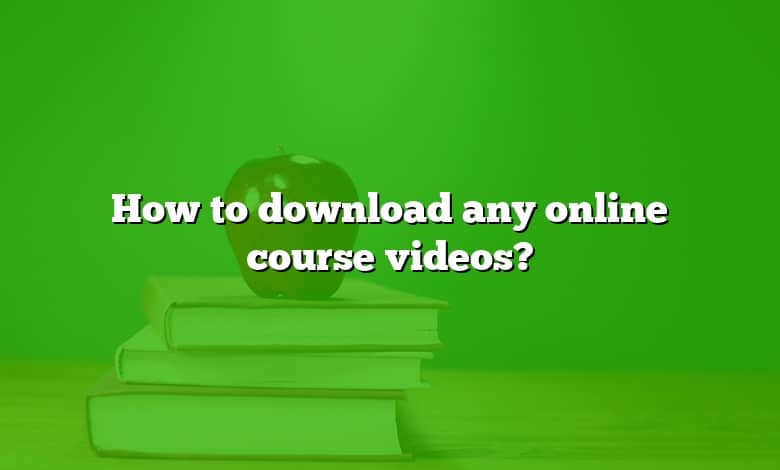 How to download any online course videos? - CADdikt