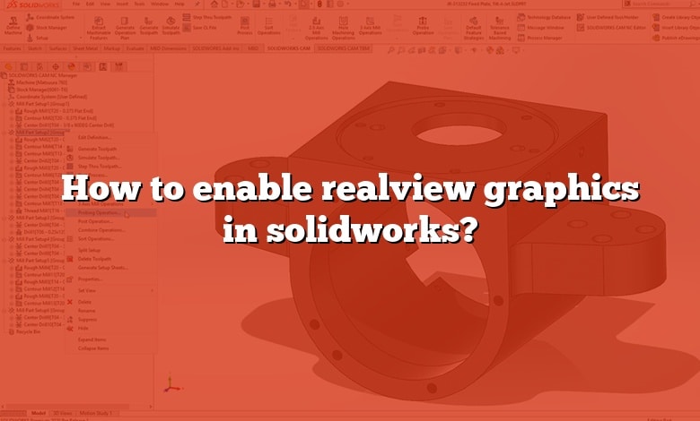 How to enable realview graphics in solidworks? - CADdikt