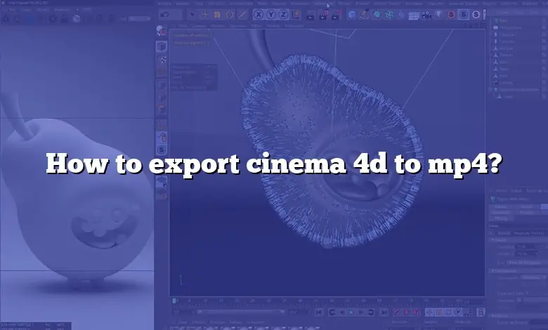 How to export cinema 4d to mp4? - CADdikt