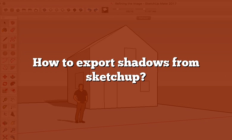 How to export shadows from sketchup? - CADdikt