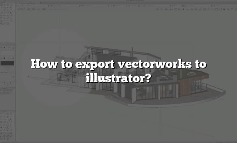 How to export vectorworks to illustrator? - CADdikt