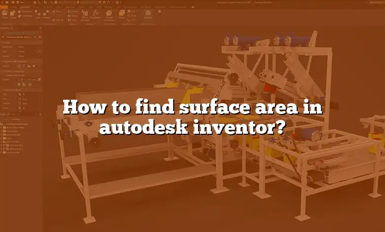 How to find surface area in autodesk inventor? - CADdikt