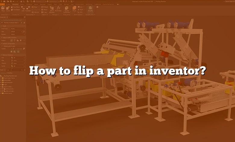 How to flip a part in inventor? - CADdikt