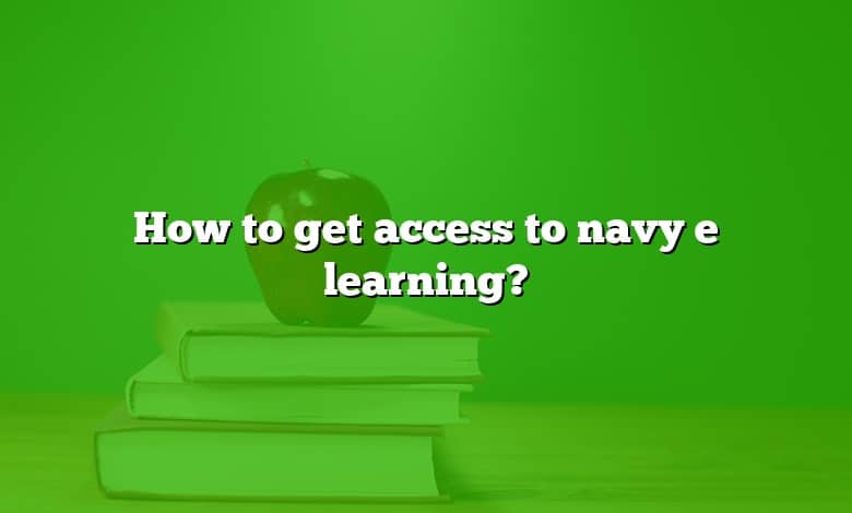 How to get access to navy e learning? - CADdikt