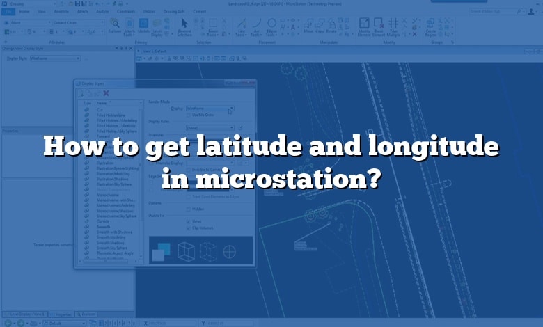 How to get latitude and longitude in microstation? - CADdikt