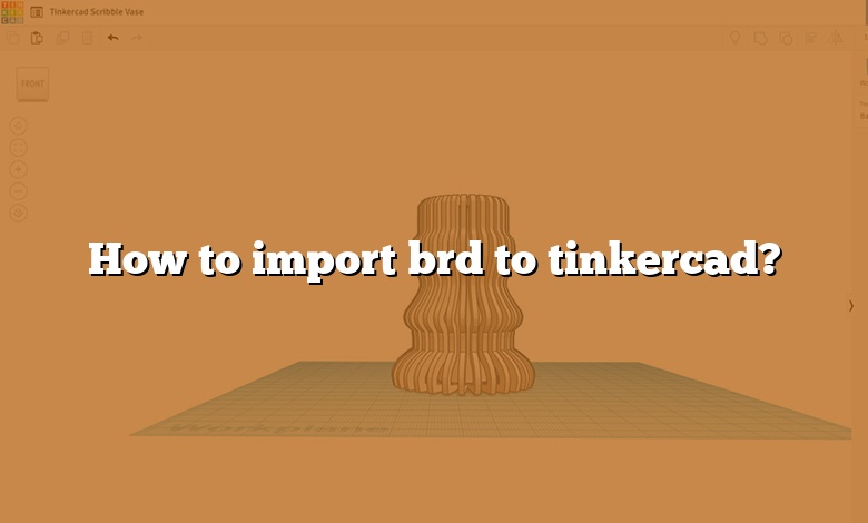 How to import brd to tinkercad? - CADdikt