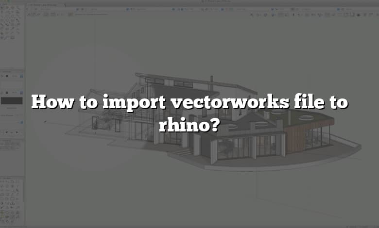 How to import vectorworks file to rhino? - CADdikt