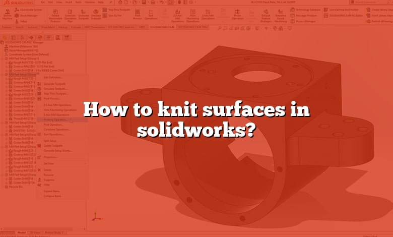 How to knit surfaces in solidworks? - CADdikt