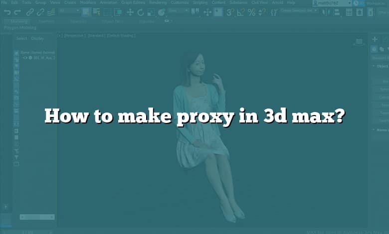 How to make proxy in 3d max? - CADdikt