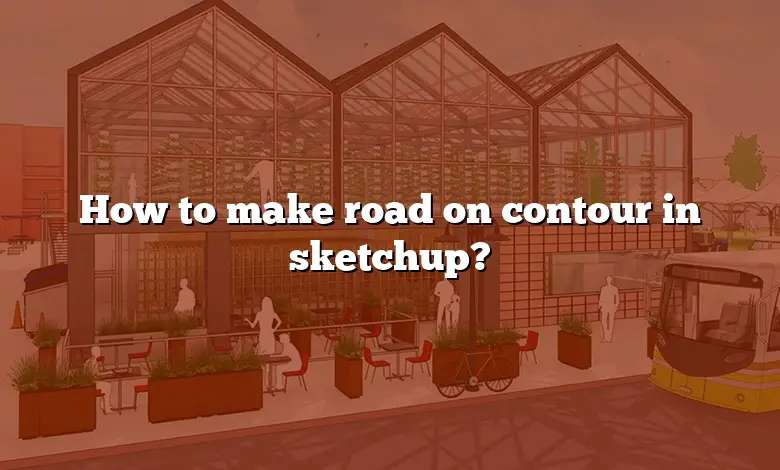 How to make road on contour in sketchup? - CADdikt