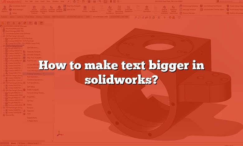 How to make text bigger in solidworks? - CADdikt