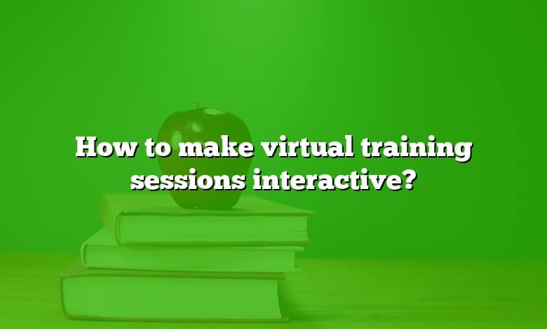 How to make virtual training sessions interactive? - CADdikt