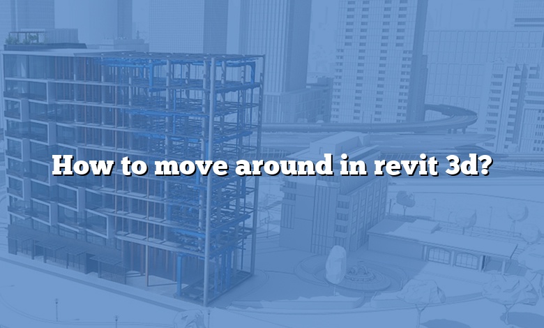 How to move around in revit 3d? - CADdikt