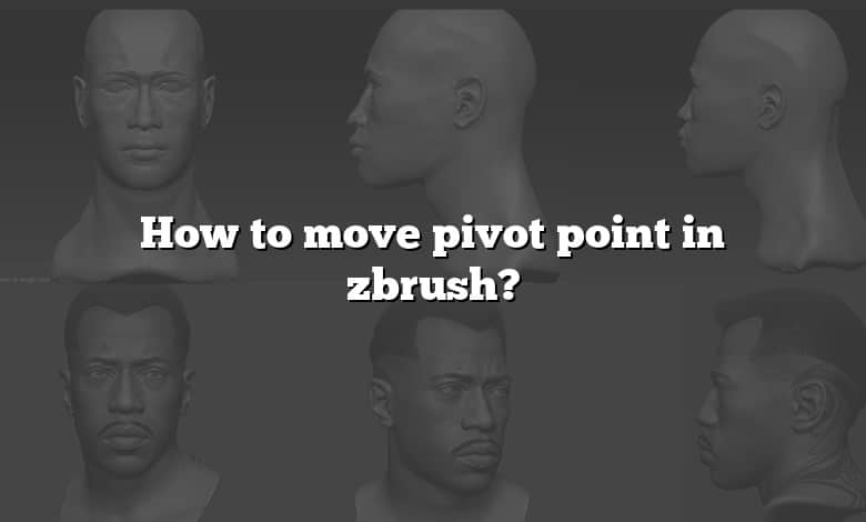 How to move pivot point in zbrush? - CADdikt