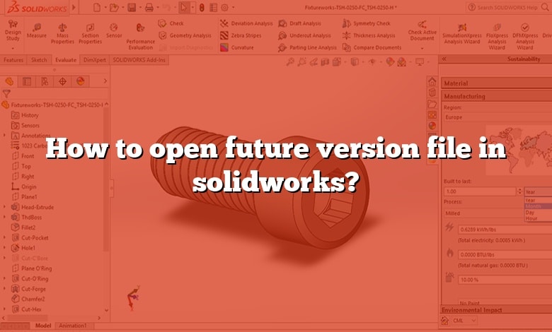 How to open future version file in solidworks? - CADdikt