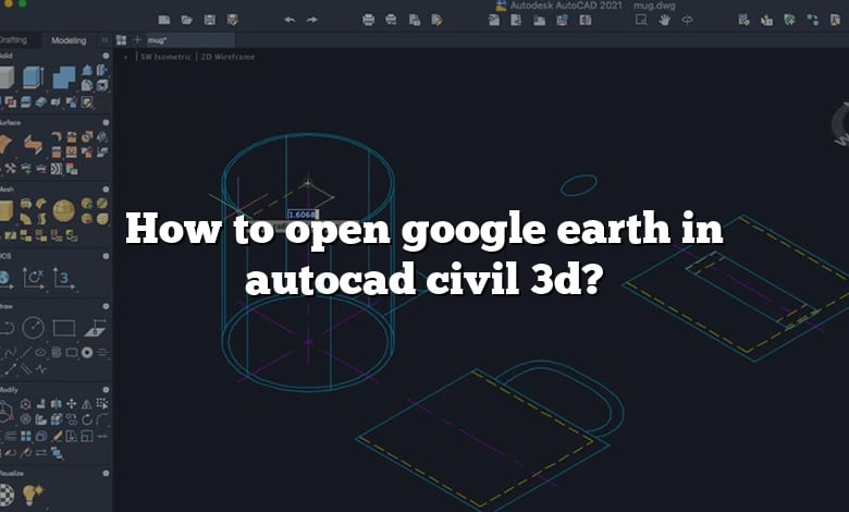 How to open google earth in autocad civil 3d? - CADdikt