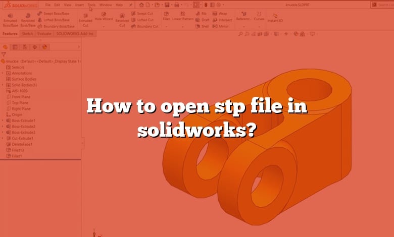 How to open stp file in solidworks? - CADdikt