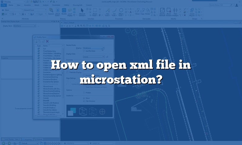 How to open xml file in microstation? - CADdikt