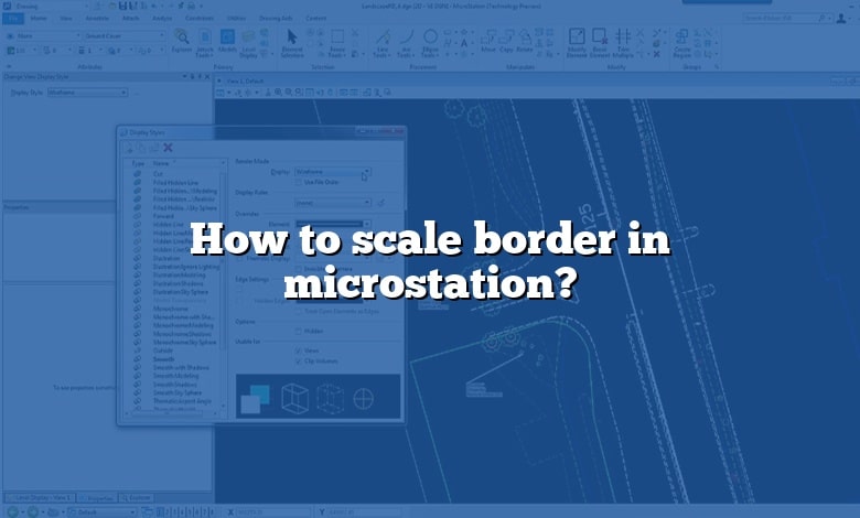 How to scale border in microstation? - CADdikt