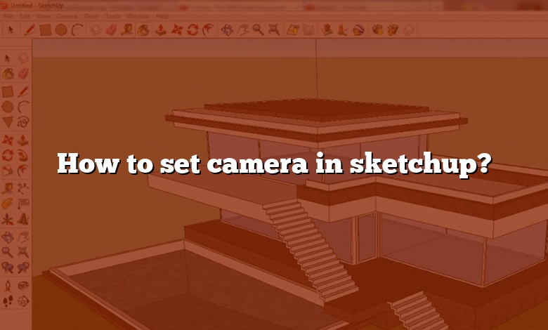 How to set camera in sketchup? - CADdikt